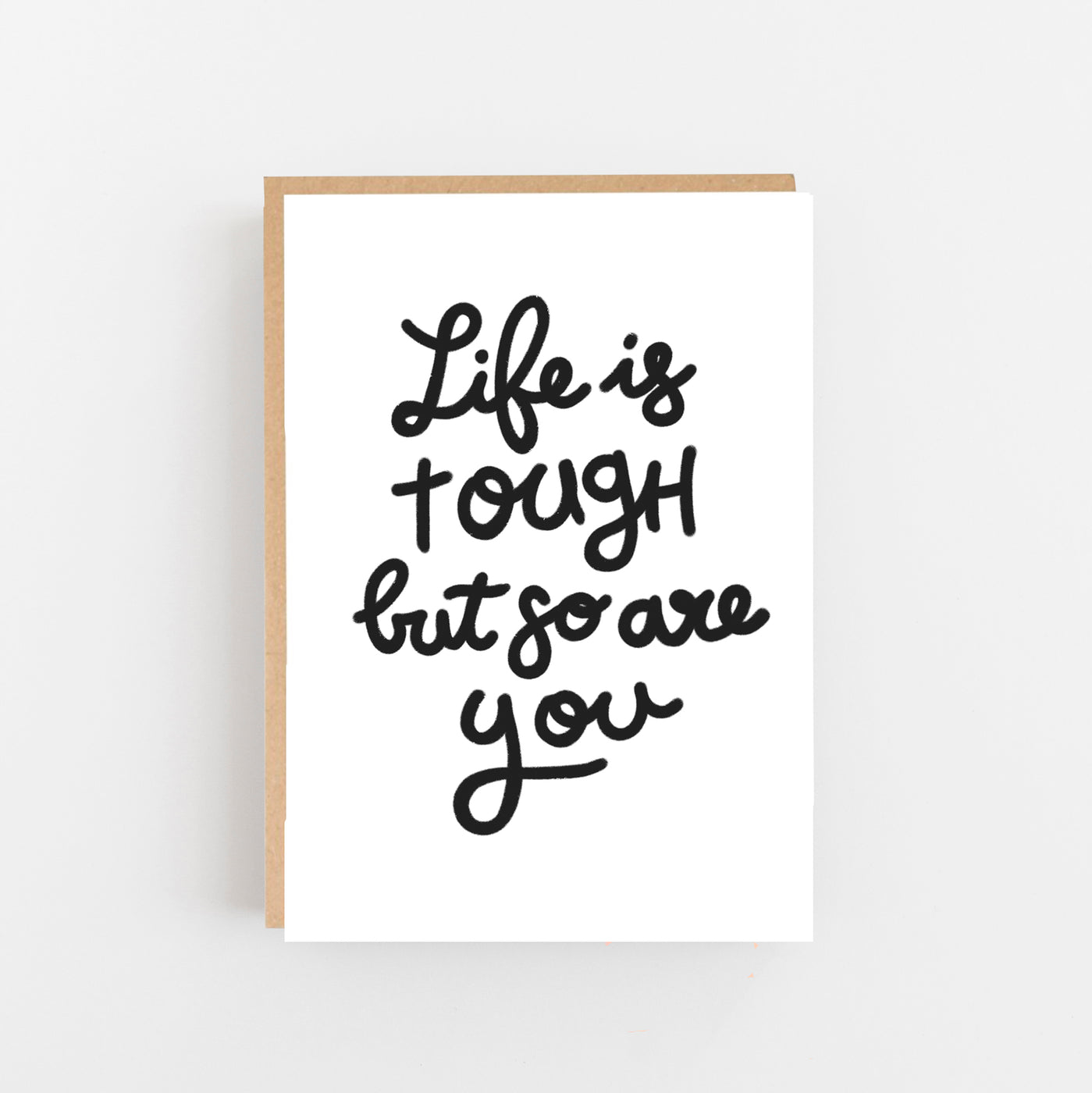 Life is tough but so are you– Lomond Paper Co.